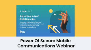 Be There for Your Customers | Fiserv | Engage and Get Started with LinkLive